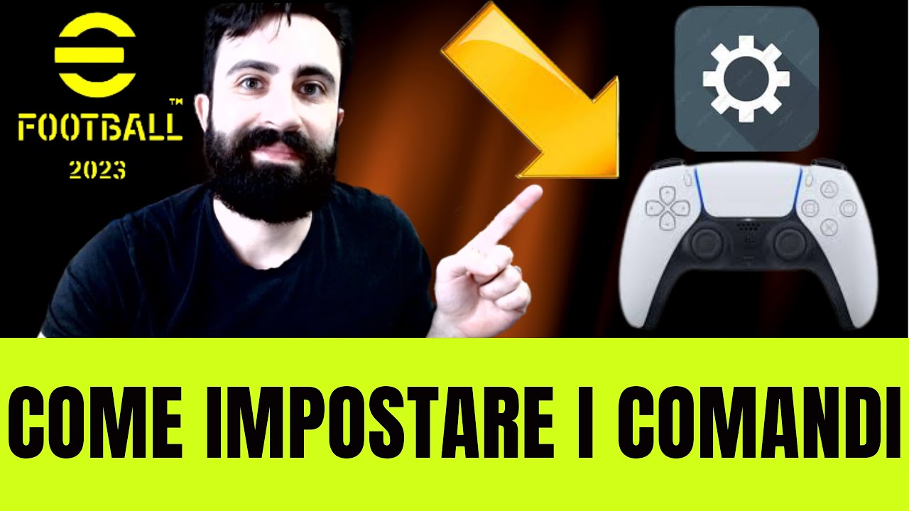 EFOOTBALL 2023 – COME IMPOSTARE CORRETTAMENTE I COMANDI – AGGIORNAMENTO ...