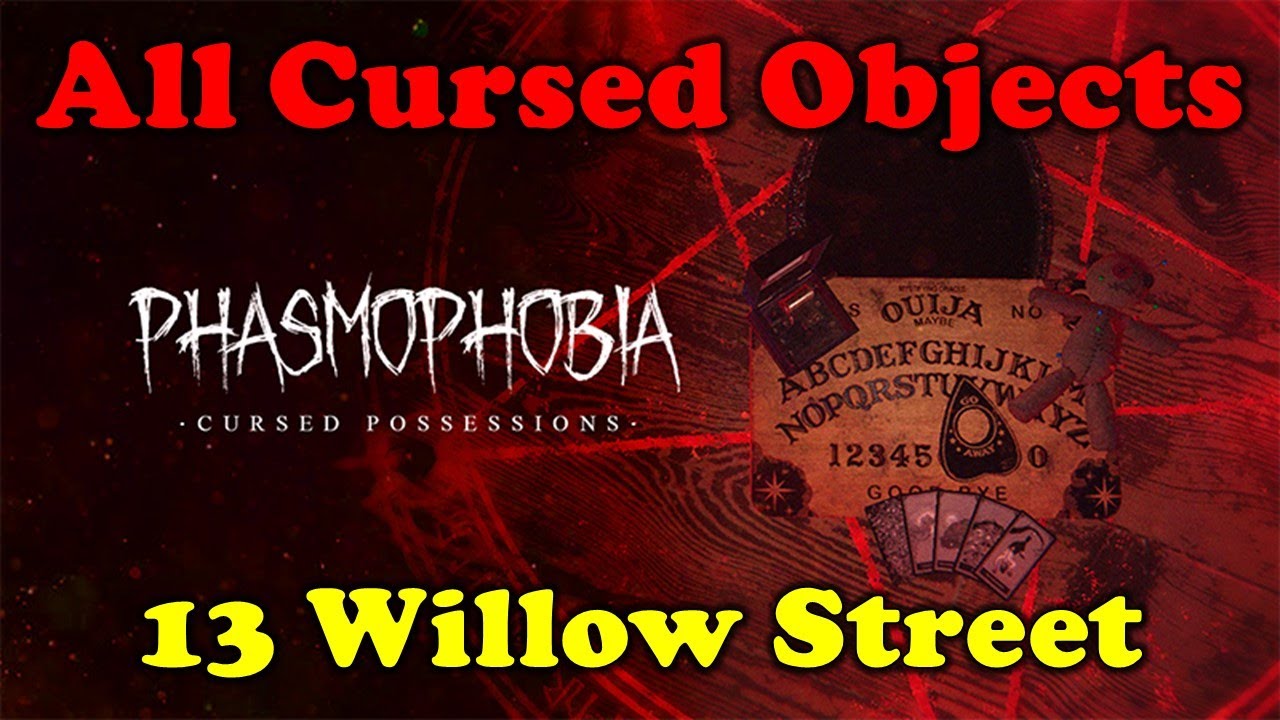 Phasmophobia Location Of All Cursed Objects 13 Willow Street YouTube Phasmophobia Location Of All Cursed Objects 13 Willow Street YouTube