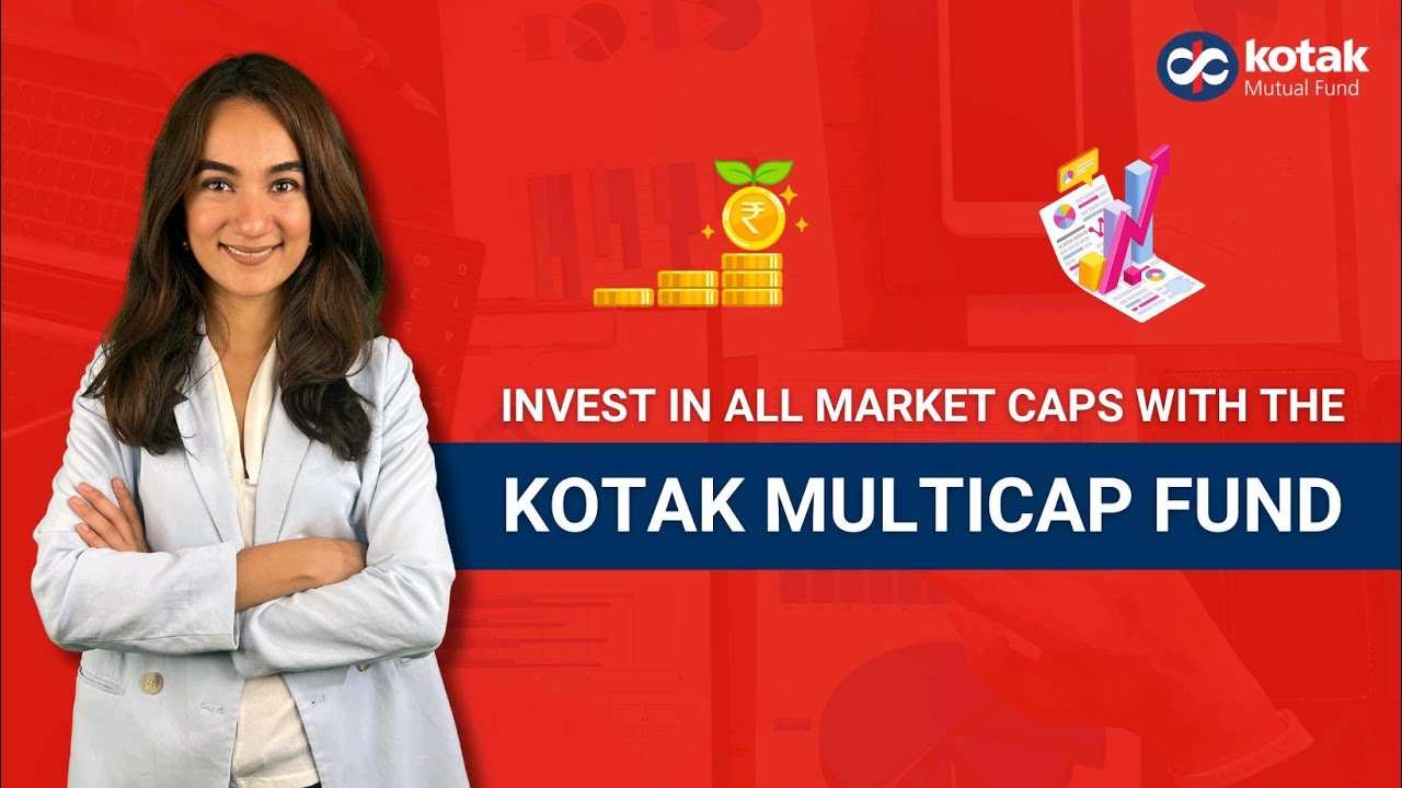 Invest in all market cap with the Kotak Multicap Fund - YouTube