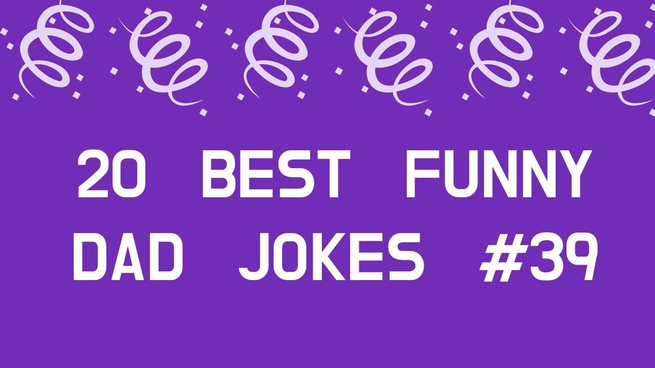 20 Best Short Funny DAD JOKES & One Liners #39 - YouTube