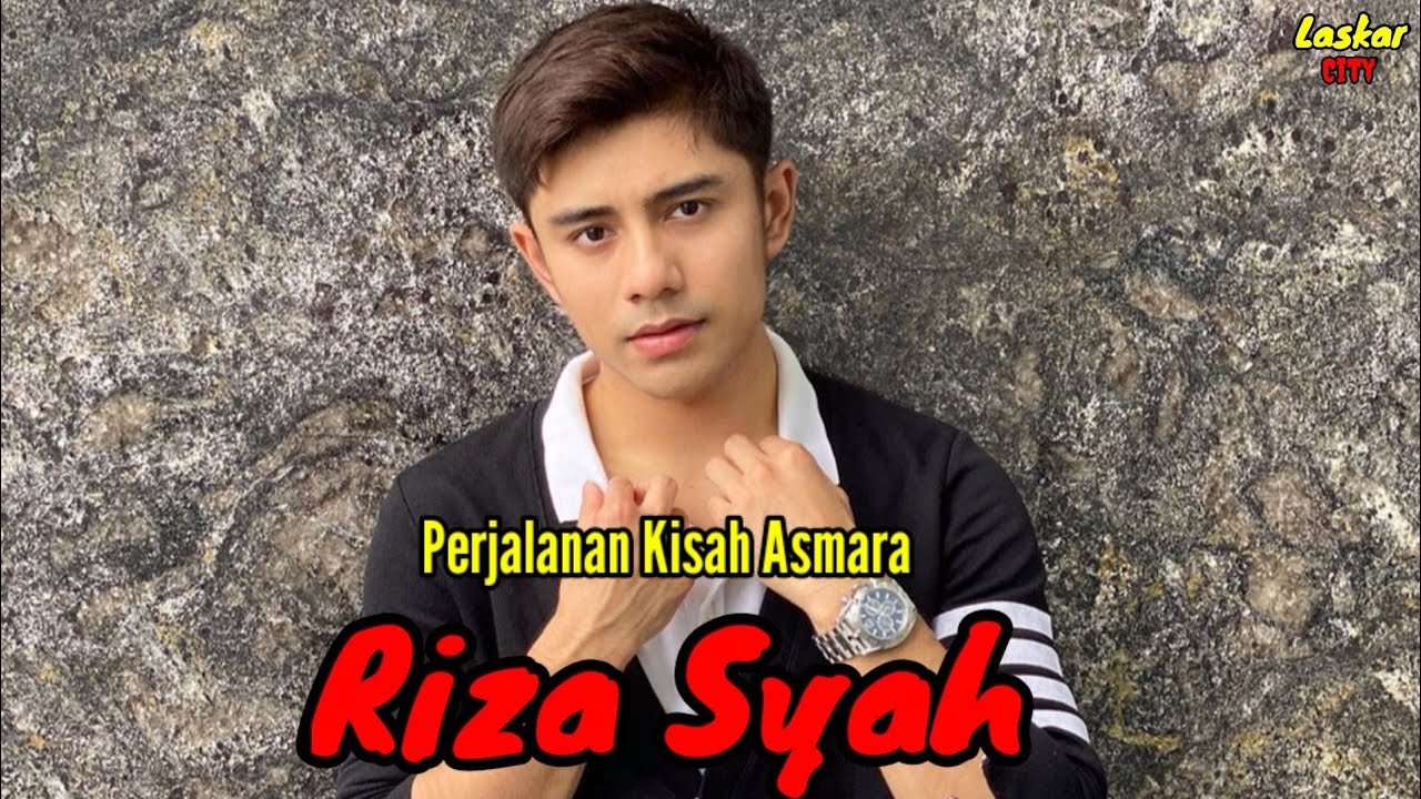 PERJALANAN KISAH ASMARA RIZA SYAH dan MANTAN PACAR RIZA SYAH - YouTube