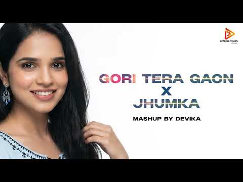 Gori Tera Gaon x Jhumka | Mashup By Devika | Full Song 2026 | Sparkle Vision