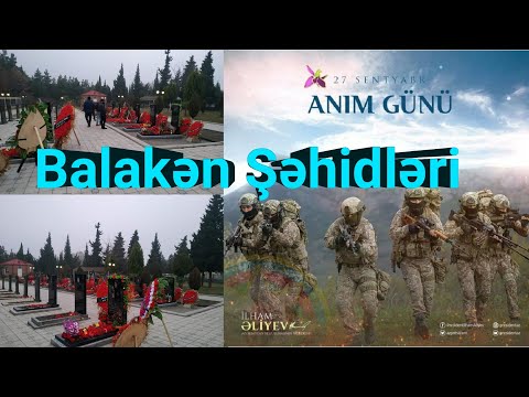 Balakən Şəhidləri - UNUTMADIQ , UNUTMAYACAĞIQ _ 27 Sentyabr - Anım Günü