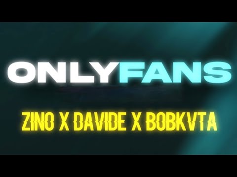 ZINO x BOBKATA x DAVIDE - ONLYFVNS [OFFICIAL VIDEO] 2024 - YouTube