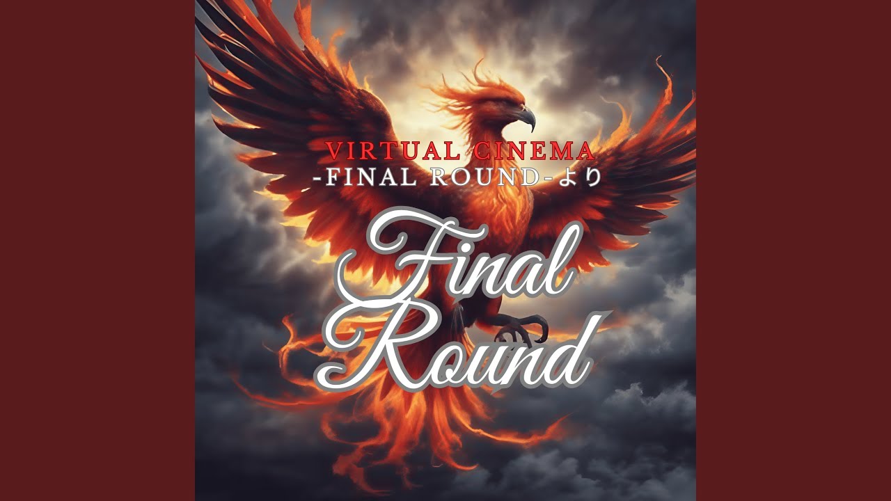 Virtual Cinema-Final Round-よりFinal Round - YouTube