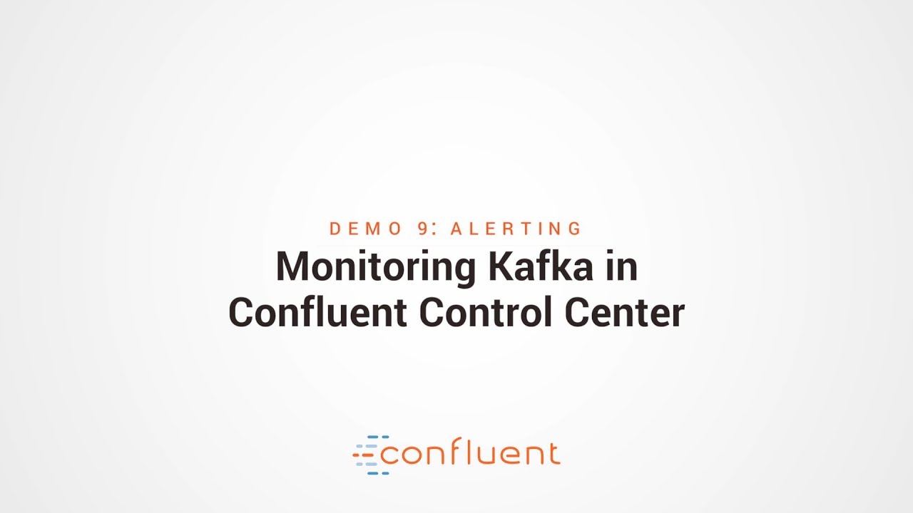 Demo 9: Alerting | Monitoring Kafka in Confluent Control Center - YouTube
