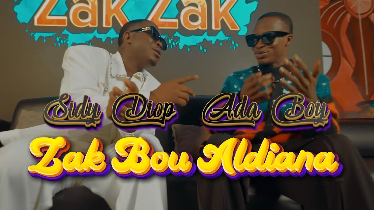 Ada Boy, Sidy Diop - Zak Bou Aldiana (Clip Officiel) - YouTube