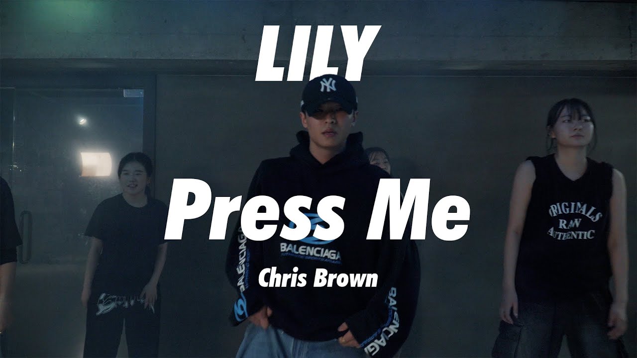 Chris Brown - Press Me / Lily Choreography - YouTube