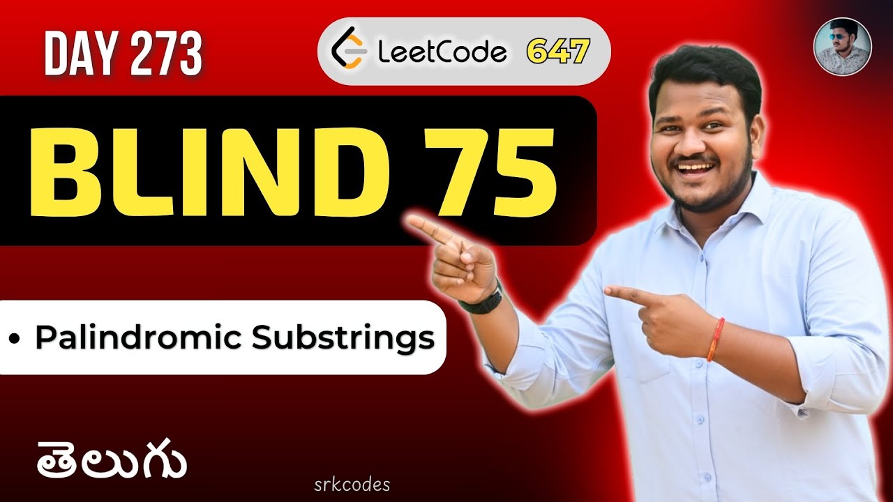 Leetcode 647: Palindromic Substrings in Telugu | Brute Force, Optimal | Python DSA | SRKCodes ...