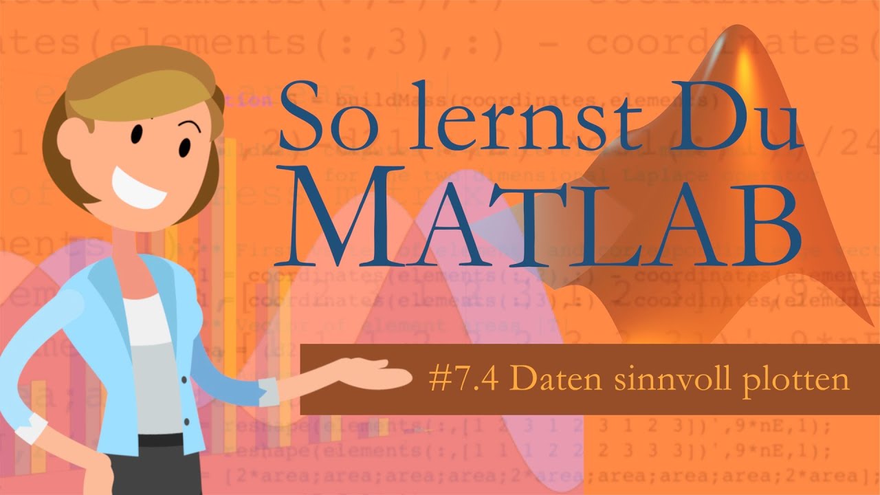 Matlab - 7.4 Daten sinnvoll Plotten - YouTube