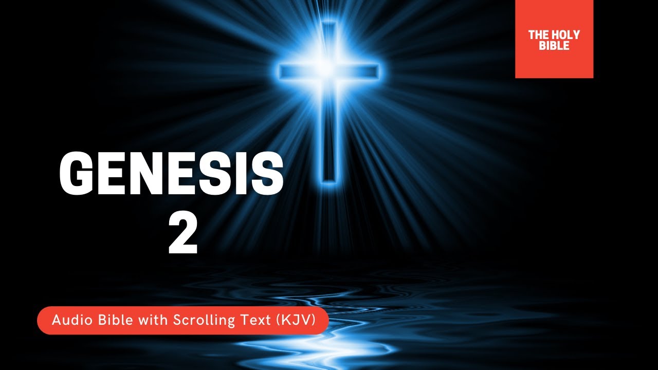 The Holy Bible - Genesis Chapter 2 (KJV) Audio with Scrolling Text ...