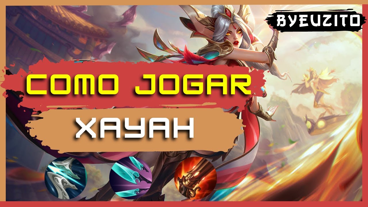[XAYAH ADC] COMO JOGAR DE XAYAH [ATUALIZADO] | GAMEPLAY EXPLICATIVA ...