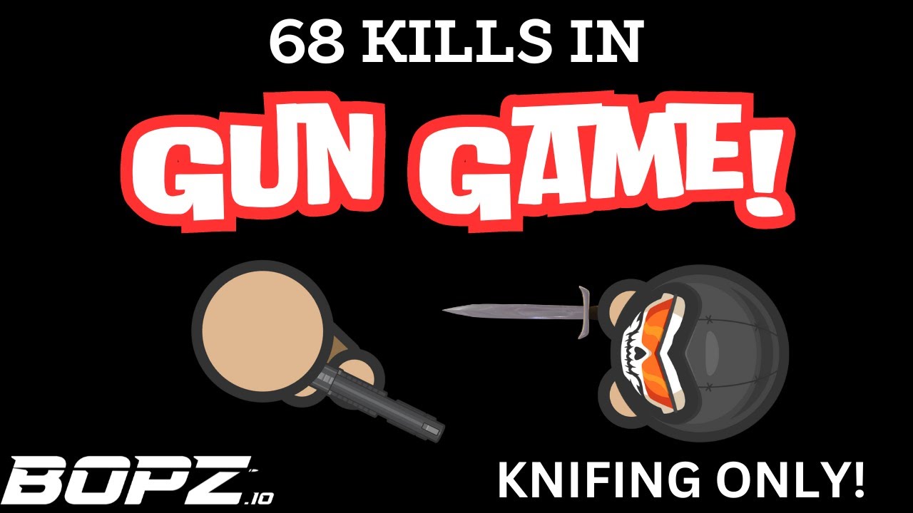 68 Kills Knifing Only In Gun Game! Bopz.io - YouTube