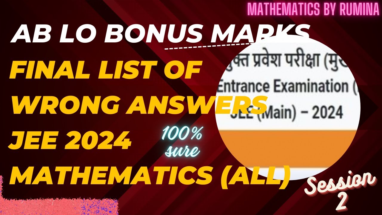 Final List of Bonus Questions / Wrong Answer Key in Mathematics Jee ...