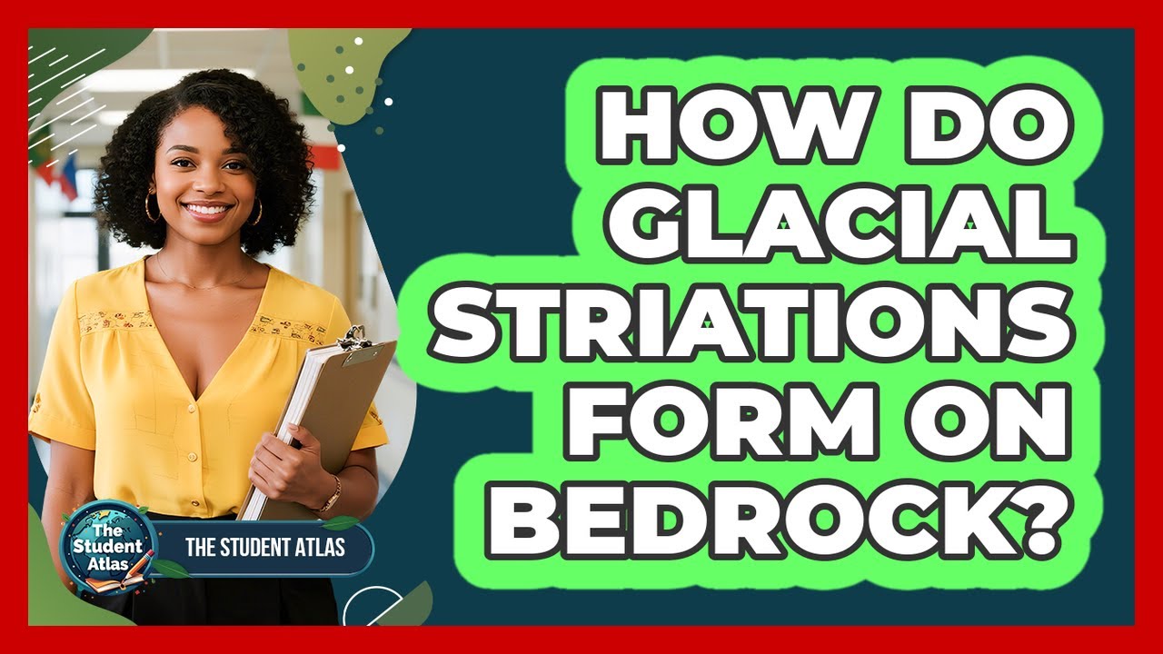 How Do Glacial Striations Form on Bedrock? - YouTube