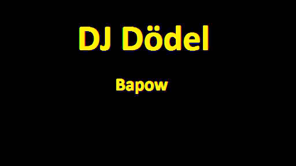 DJ Dödel Bapow - YouTube