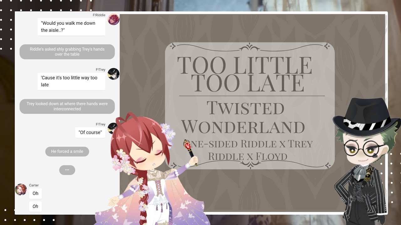 Too Little Too Late|| One-sided Riddle x Trey || Twisted Wonderland ...