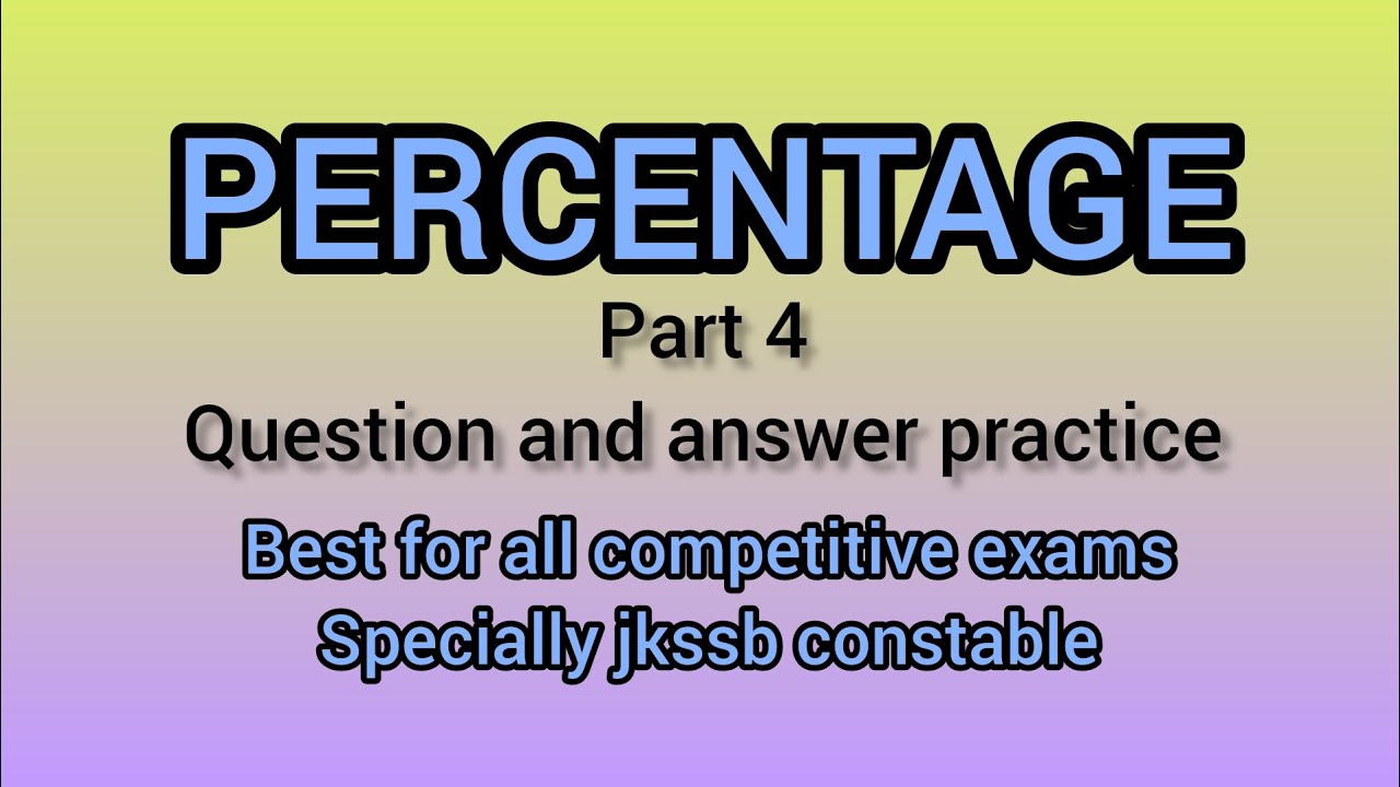 PERCENTAGE part 4 #for all competitive exams specially for jkssb ...