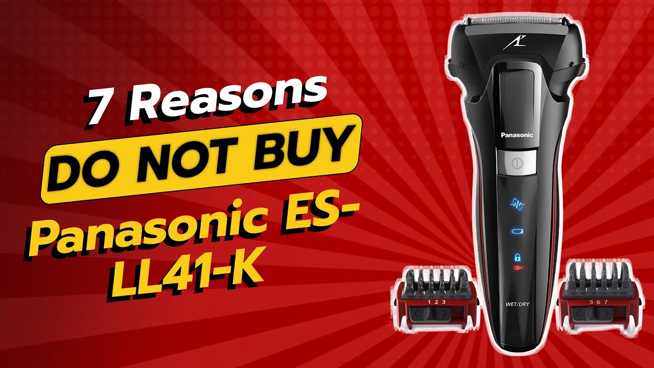 DON'T BUY Panasonic ES-LL41-K BEFORE WATCHING THIS VIDEO! 😱 7 Shocking ...