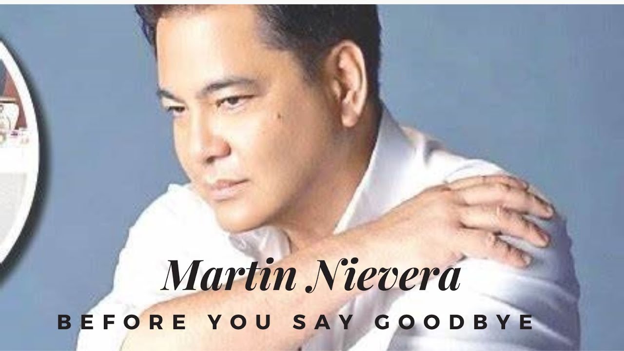Before You Say Goodbye - Martin Nievera - YouTube
