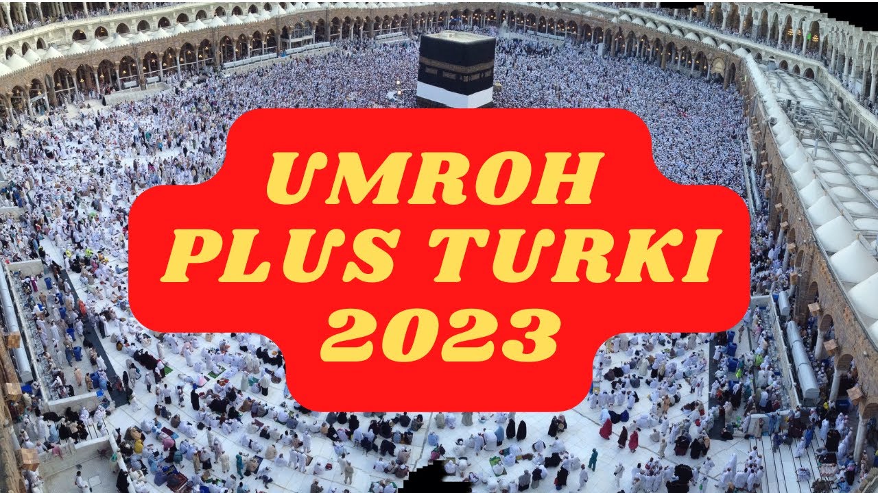 Umroh Plus Turki 2023 selama 12 Hari - Rabbani Tour Bandung & Jakarta ...