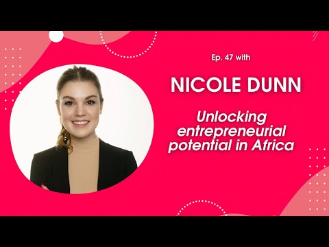 Nicole Dunn: Unlocking Entrepreneurial Potential in Africa - YouTube