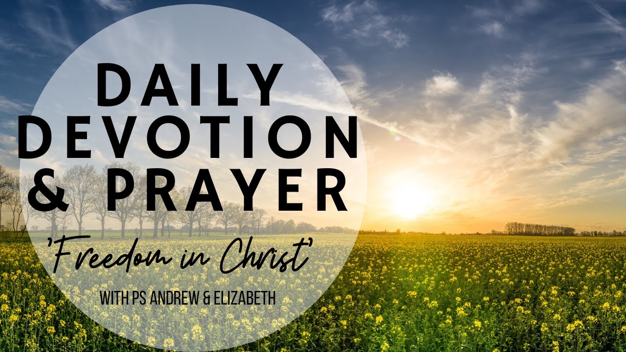 Daily Devotion & Prayer | 'Freedom in Christ" - YouTube