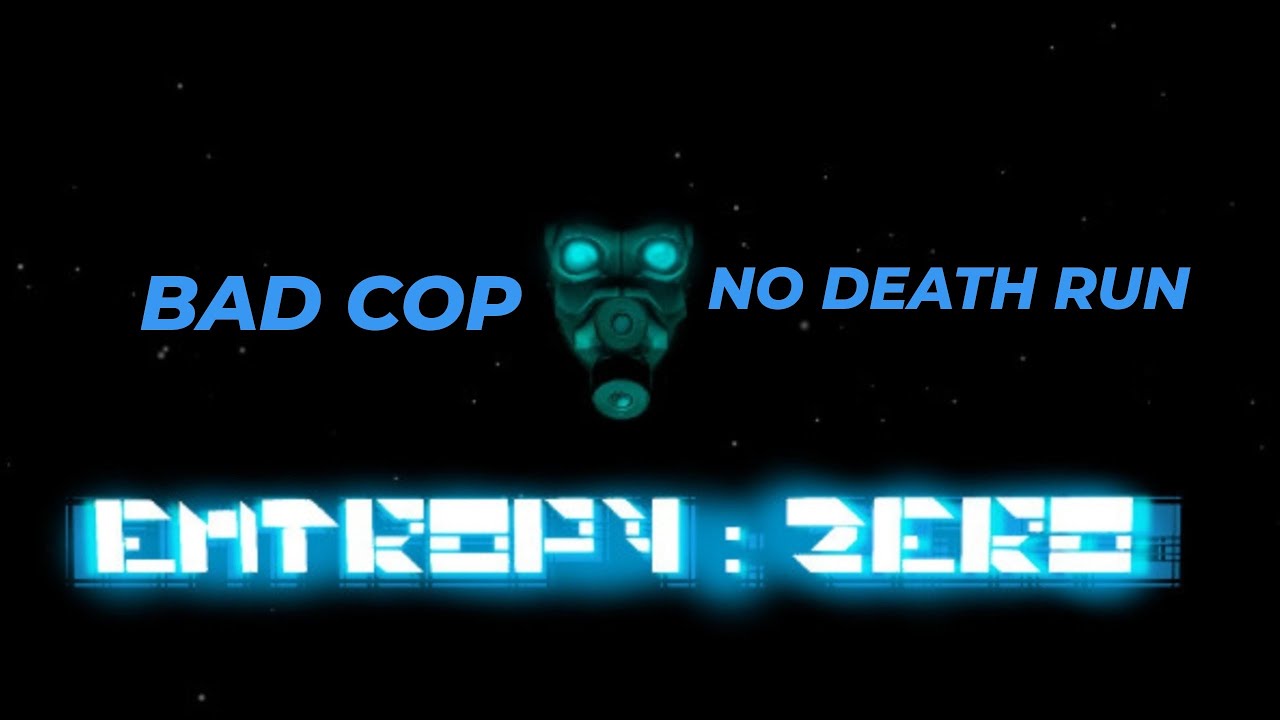 Entropy Zero NO DEATH RUN (Bad Cop) Raw #halflife #halflife2 #mod # ...
