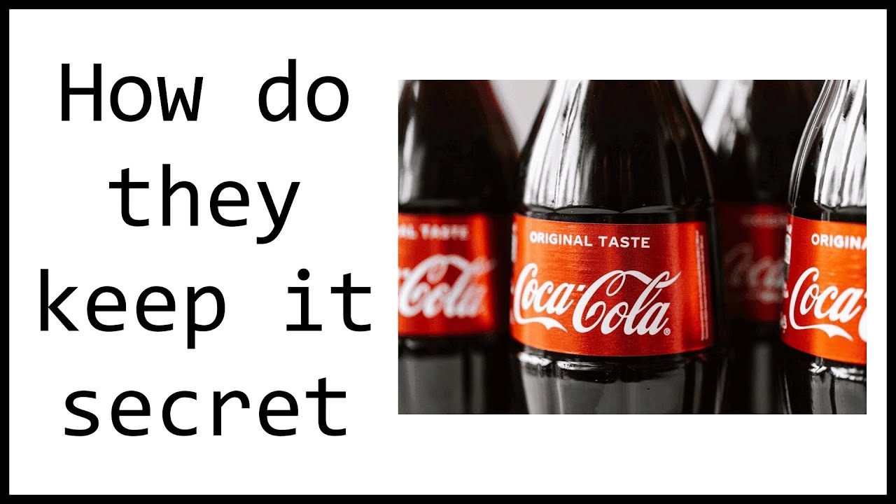 How Is The Coca Cola Recipe Kept A Secret - YouTube