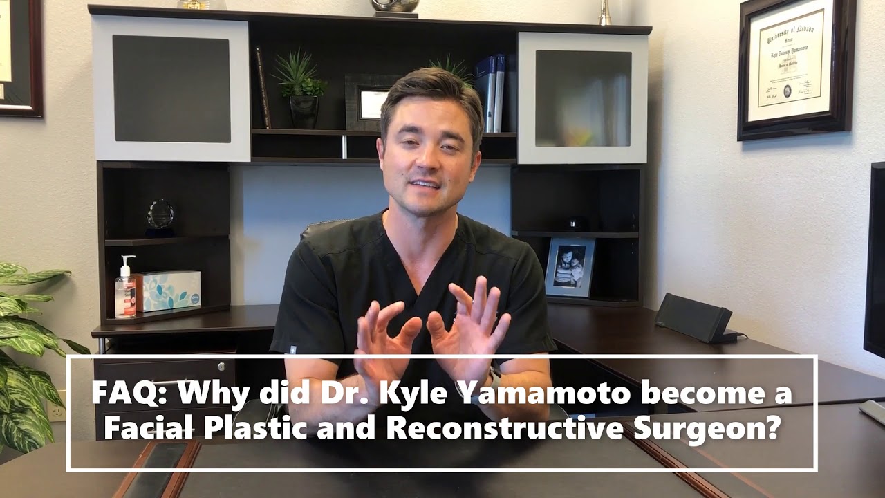 FAQ: Why did Dr. Kyle Yamamoto become a Facial Plastic and ...