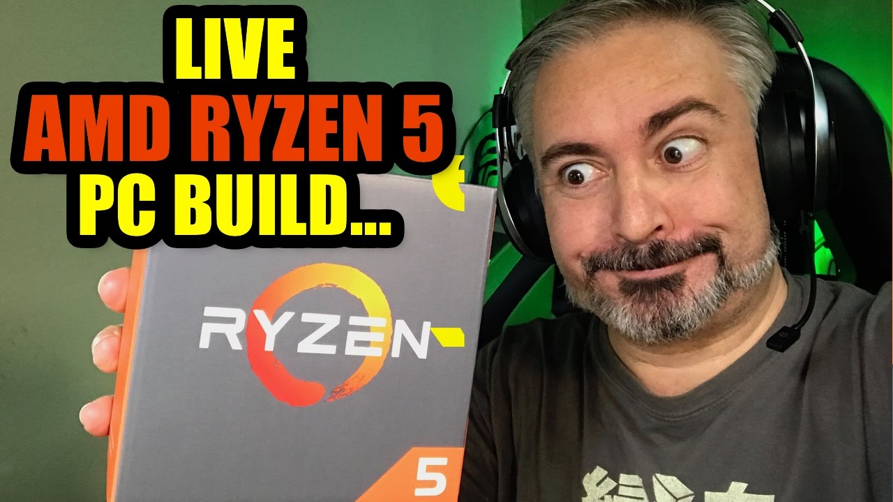 AMD Ryzen 5 Live PC Build Stream happening... (Stream Over) - YouTube