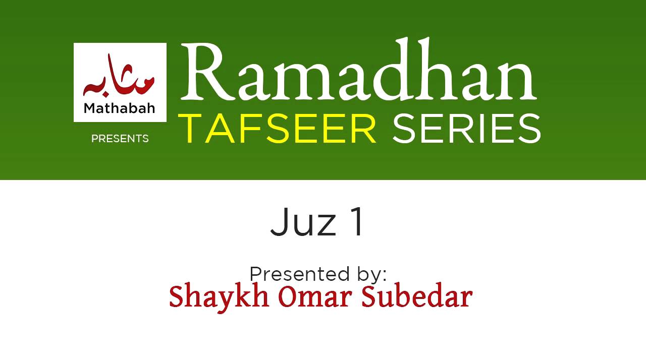 Ramadhan Tafseer - Juz 1 - Shaykh Omar Subedar - 2014 - YouTube