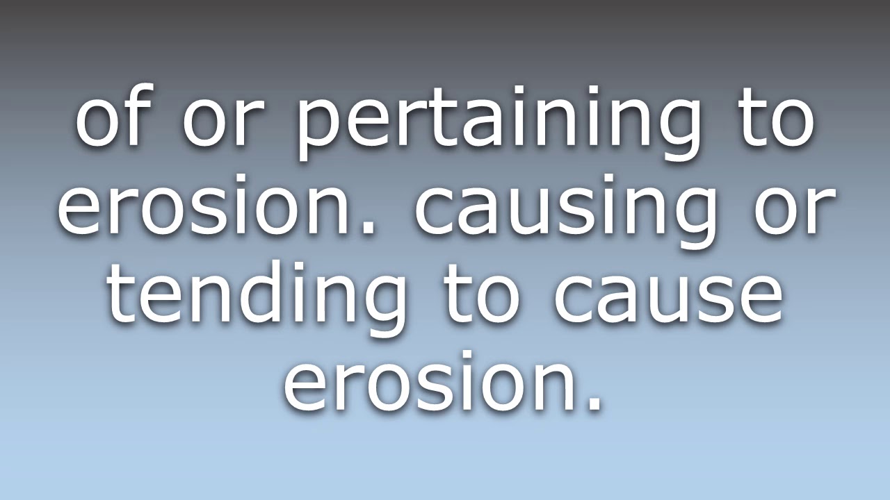 What does Erosive mean? - YouTube