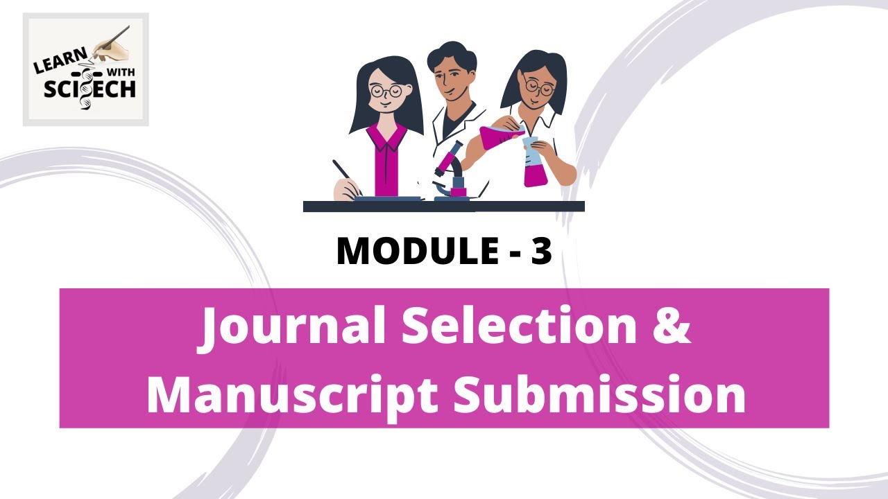 Learn With SciTech Lecture: Module 3 - Journal Selection & Manuscript ...