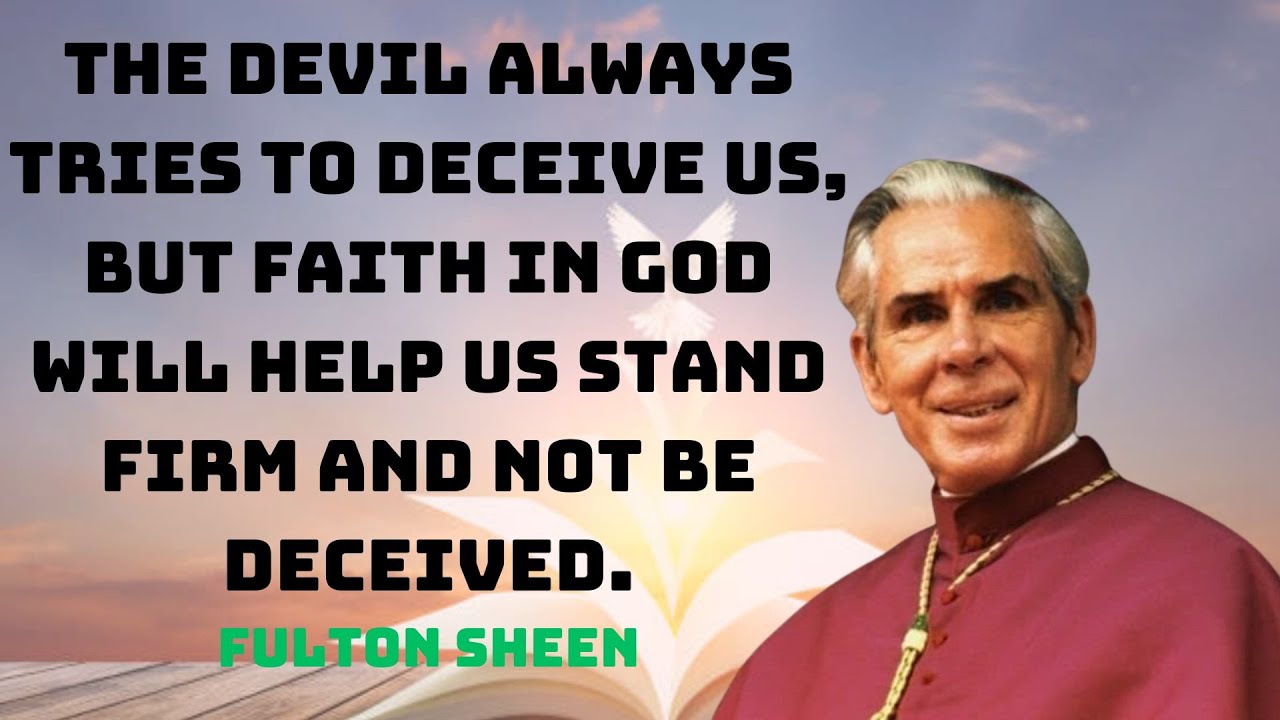 The devil always tries to deceive us, but faith in God will help us ...