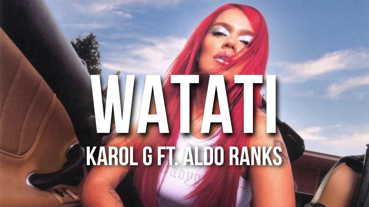 WATATI - Karol G Ft. Adol Ranks (From Barbie The Album) || LETRA/LYRICS ...