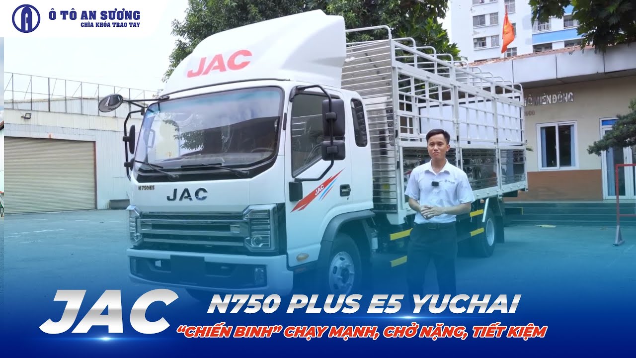 Xe tải JAC N750 Plus E5A “Chiến Binh” Động cơ Yuchai Chạy mạnh, Chở ...
