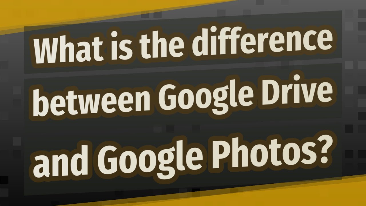 What Is The Difference Between Google Drive And Google Photos YouTube What Is The Difference Between Google Drive And Google Photos YouTube