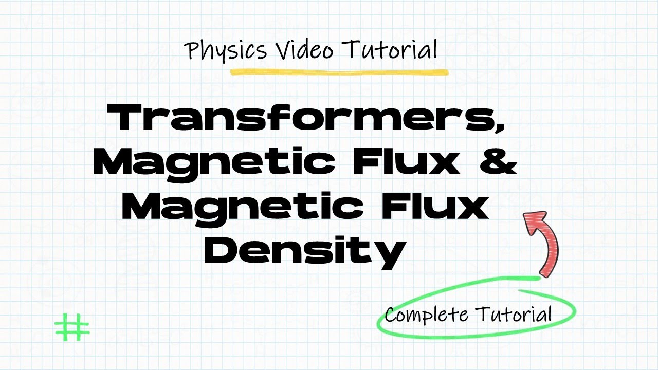 Transformers, Magnetic Flux and Flux density calculation complete ...