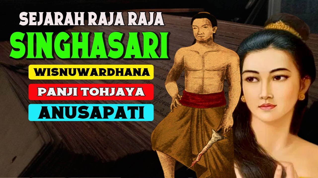 SEJARAH RAJA RAJA SINGHASARI. WISNUWARDHANA, PANJI TOHJAYA. ANUSAPATI. KEN AROK. - YouTube