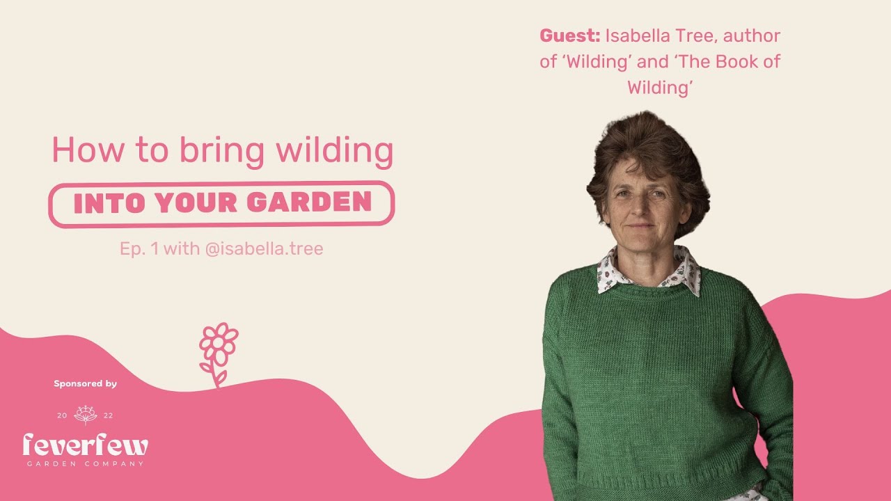 Episode 2: Wilding with Isabella Tree - YouTube