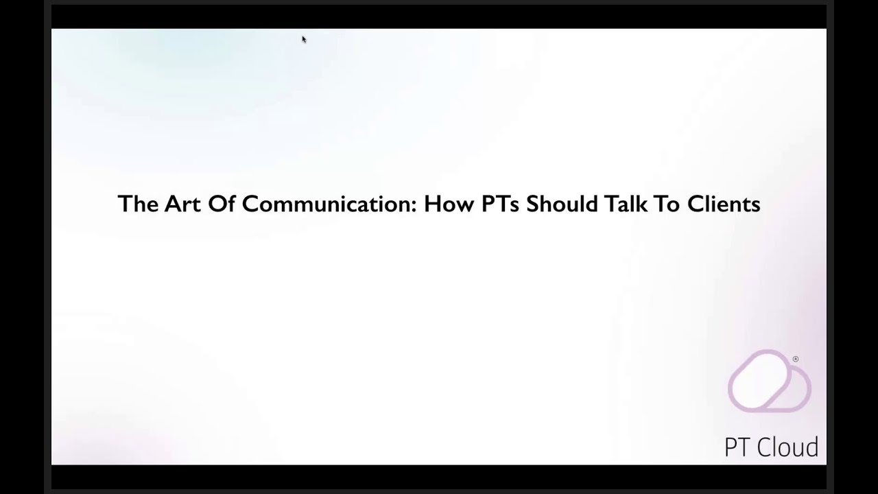 Webinar: The Art of Communication - How PTs Should Talk To Clients ...