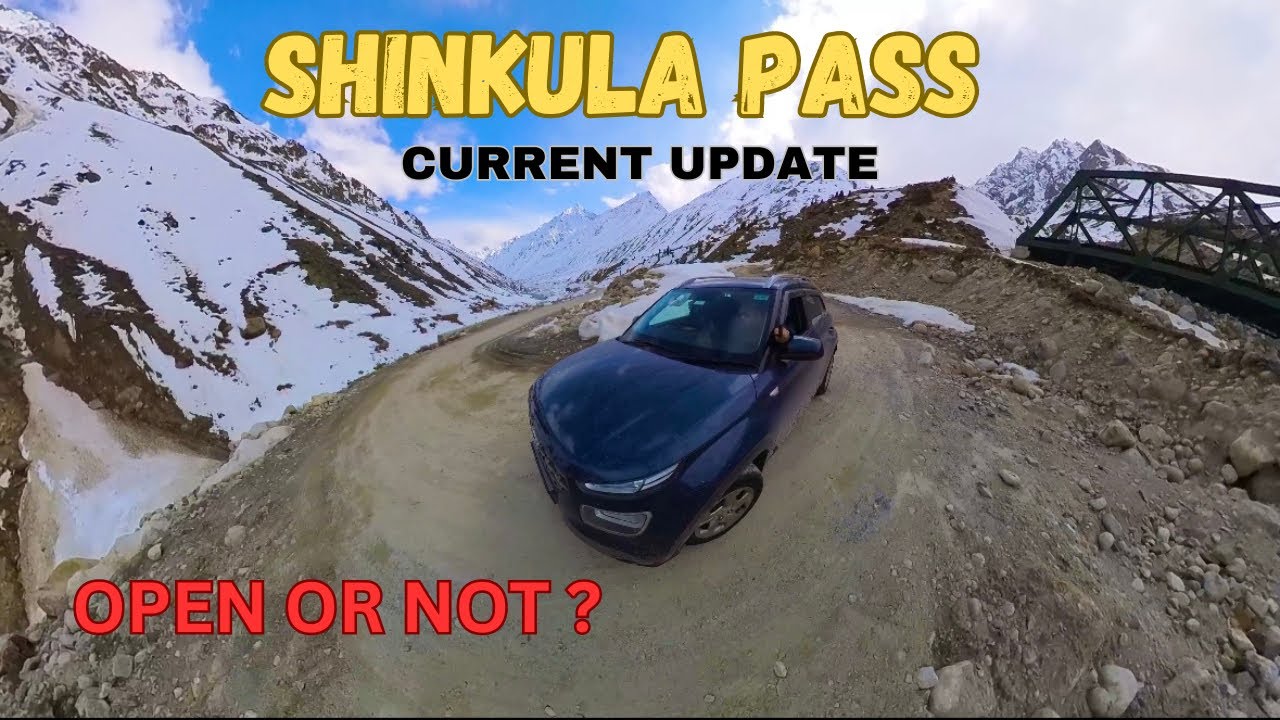 Current update of Shinkula Pass | Part-2 | Gateway to Zanskar Valley ...