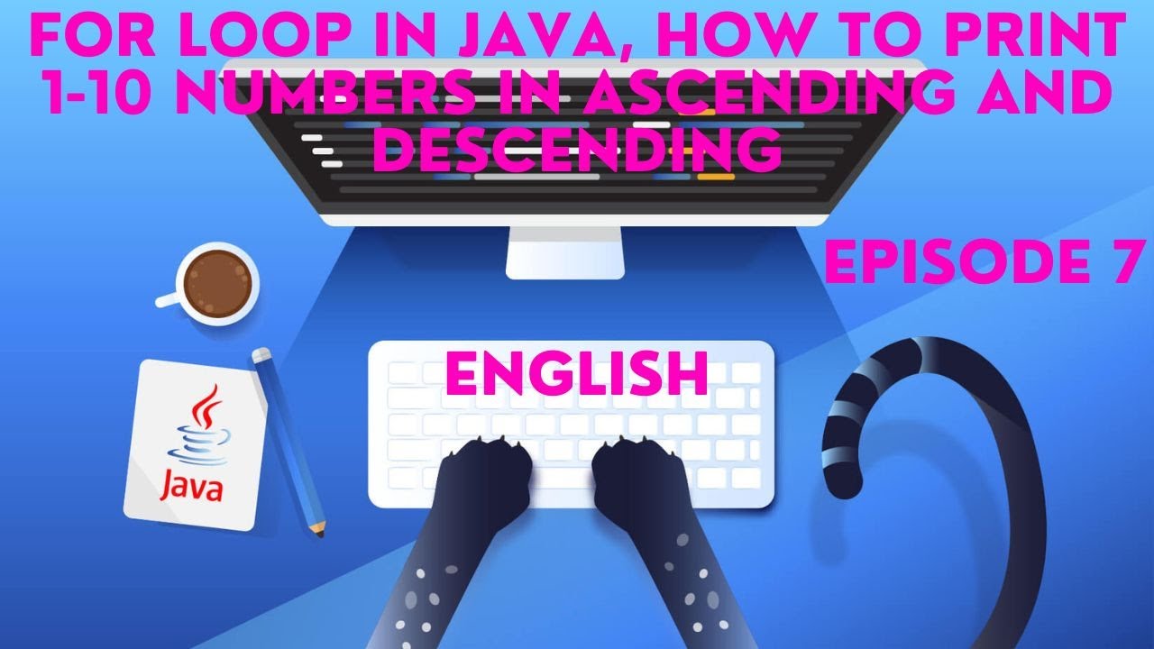 For Loop In Java How To Print 1 10 Numbers In Ascending And Descending For Loop In Java How To Print 1 10 Numbers In Ascending And Descending