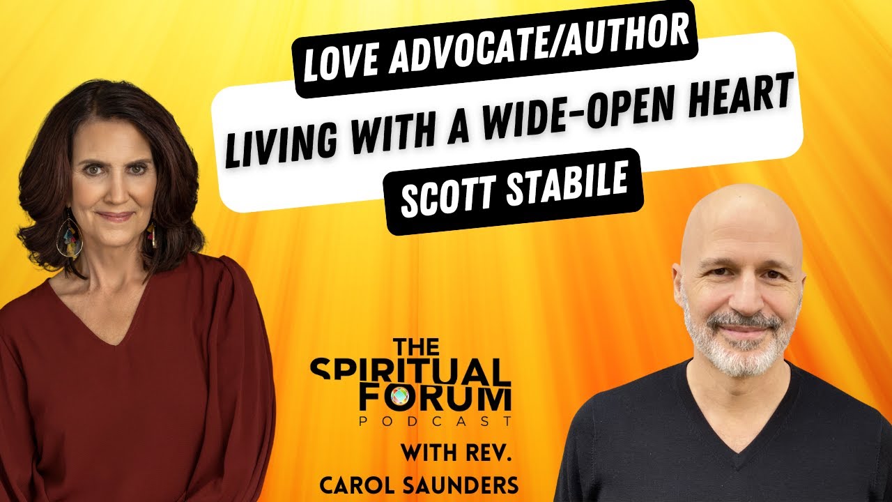 Living with a Wide-Open Heart with Scott Stabile - YouTube