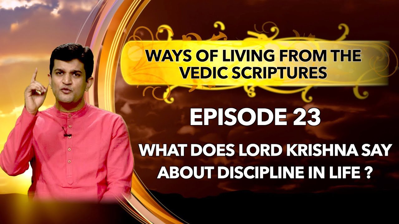 What does Lord Krishna say about Discipline in life?|Ways of living ...