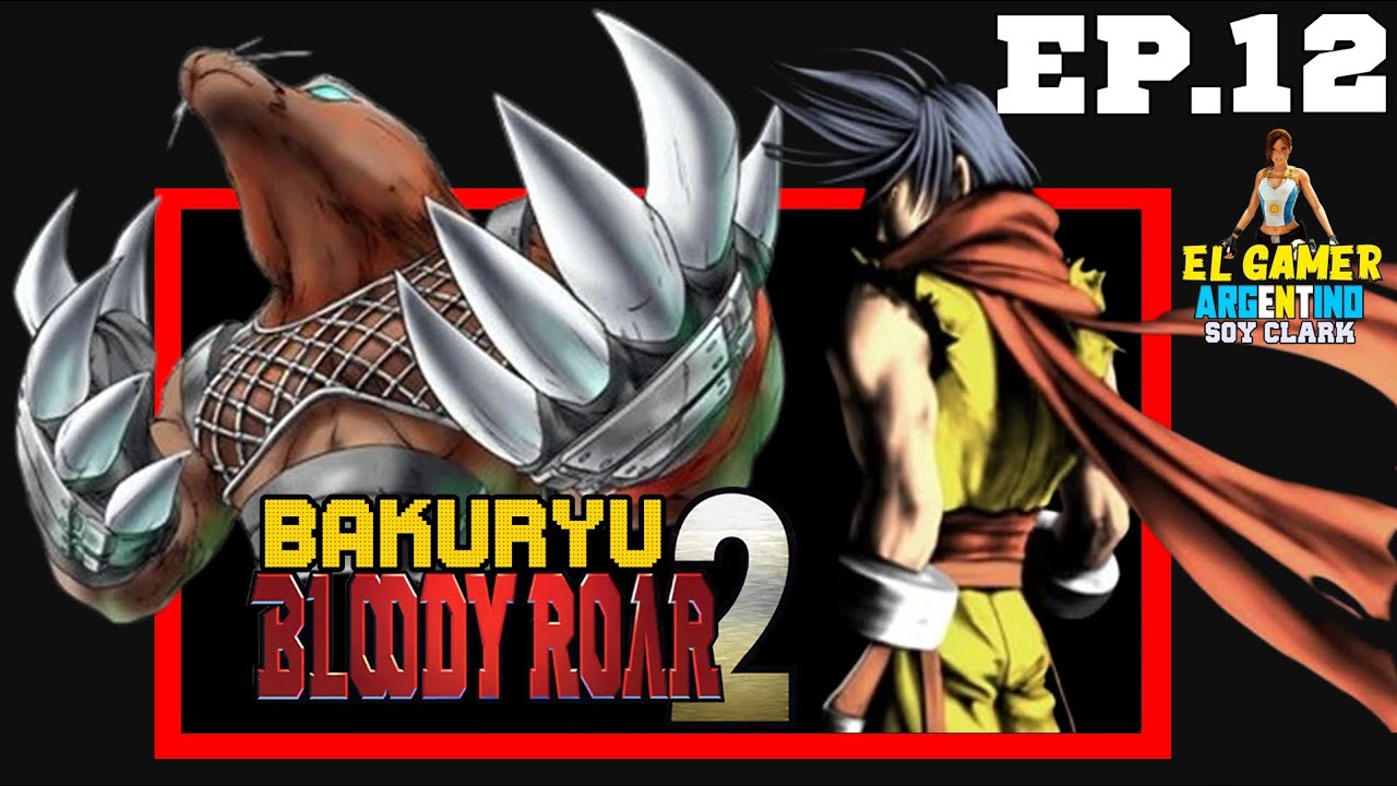 BLOODY ROAR 2 - EP. 12 / Bakuryu, El Topo - YouTube