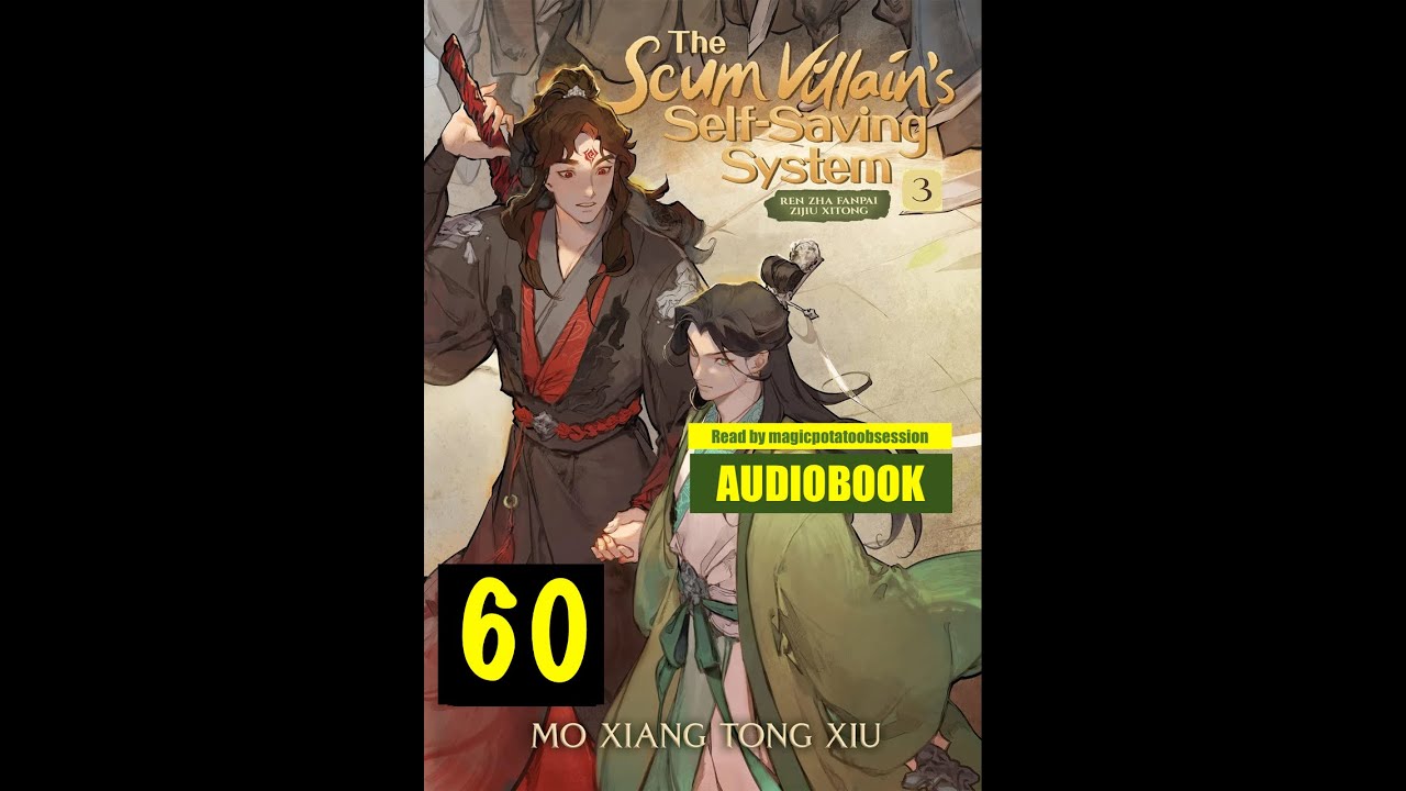 Scum Villain's Self-Saving System (SVSSS) Audio Book Ch 60: Huan Hua ...
