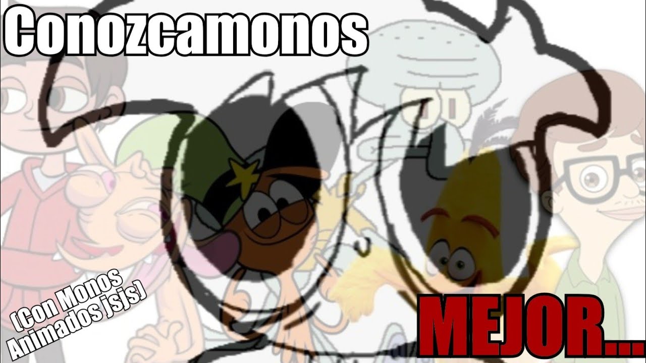 CONOZCAMONOS MEJOR... (Con Monos animados jsjsjs) - YouTube