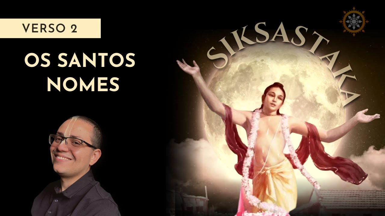 OS SANTOS NOMES DE KRISHNA • Siksastaka (Verso 2) - YouTube